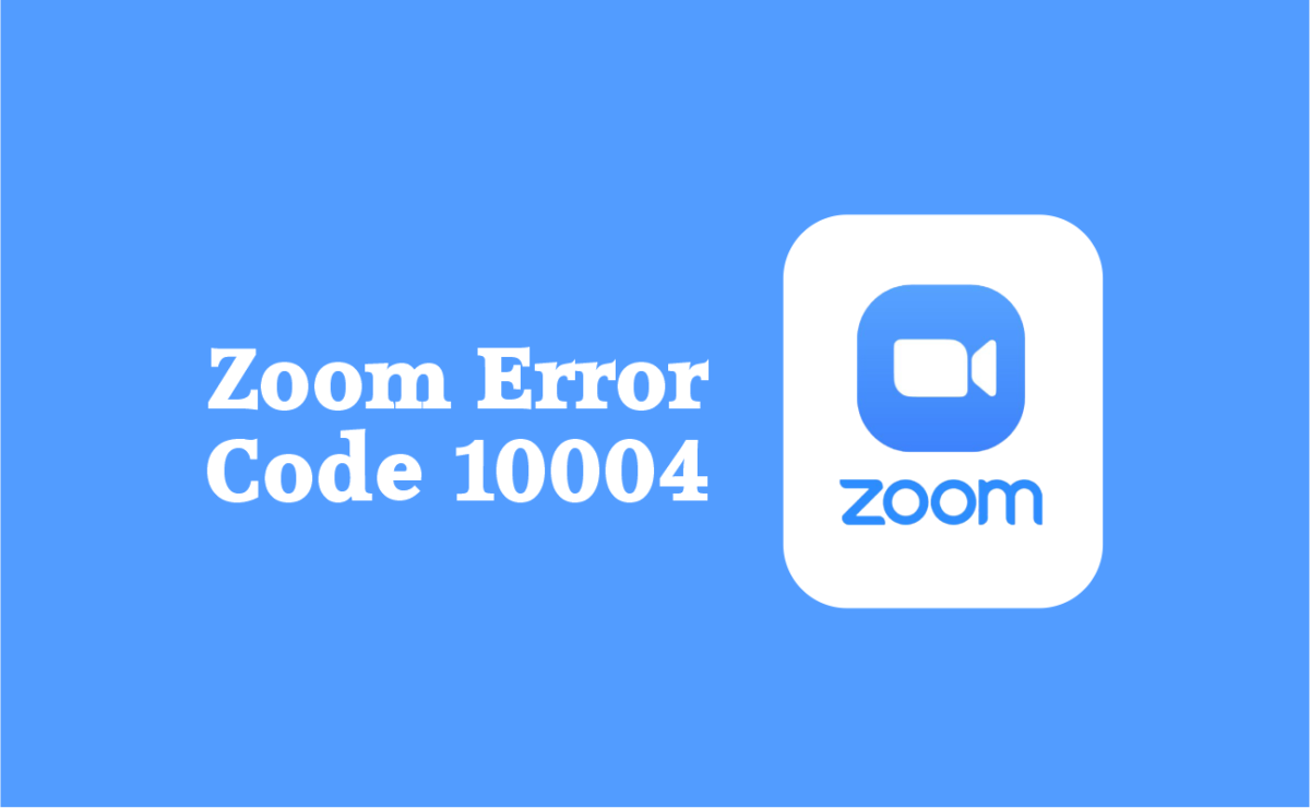 Zoom Error 10004 [Fixed, Do #1 First]